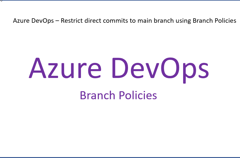 Azure Devops Tips And Tricks 12 How To Restrict Direct Commits To A Branch Using Branch